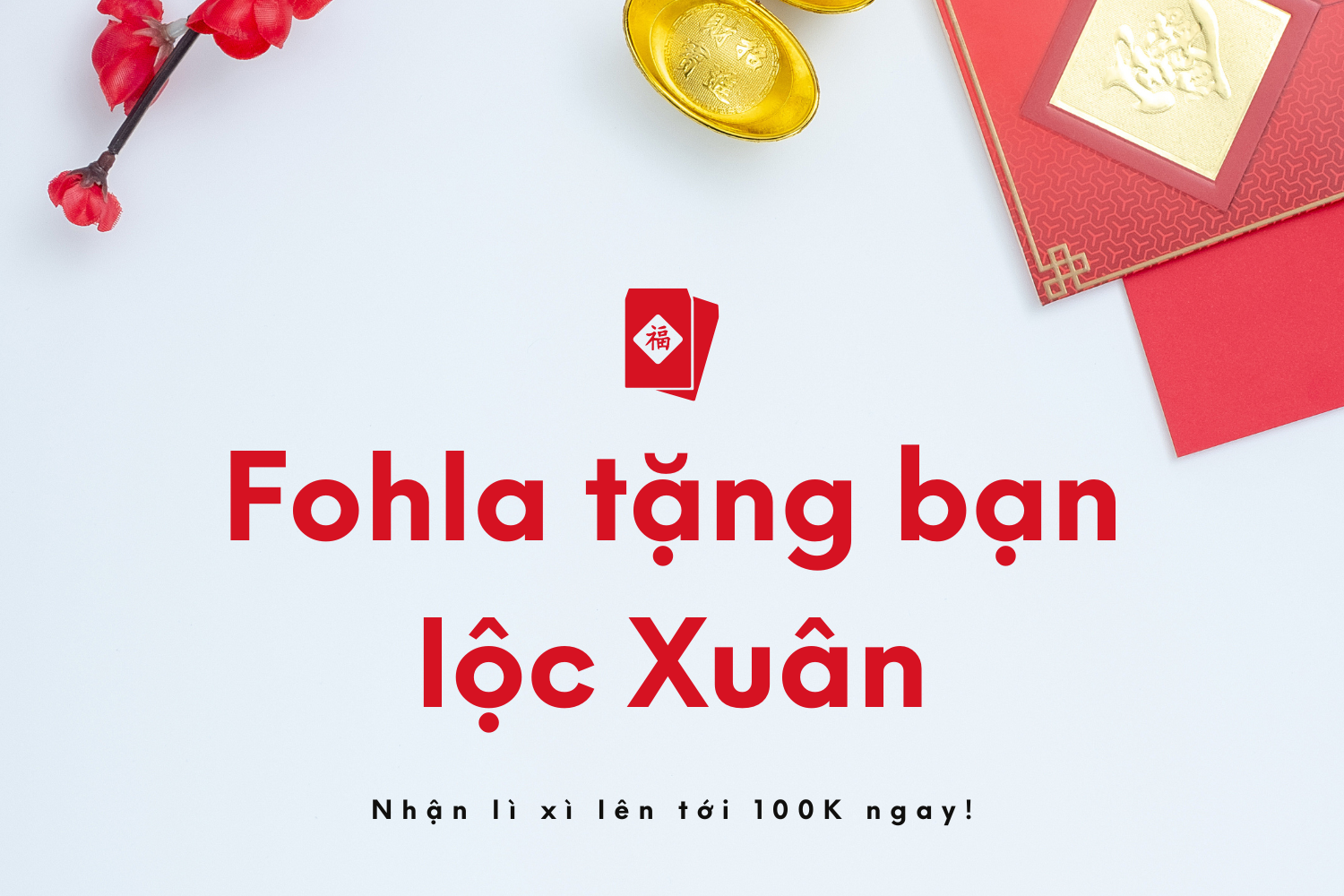 Lấy lộc đầu Xuân - Nhận lì xì cực đã – Fohla Food